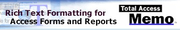 Total Access Memo -- Add RTF Memo Fields to Forms and Reports